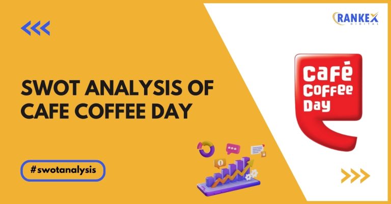 An Elaborative SWOT Analysis of Café Coffee Day [Updated 2026]