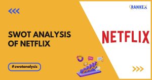 Comprehensive SWOT Analysis of Netflix [Updated 2025]