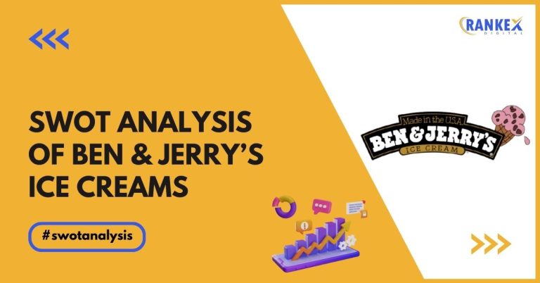 SWOT Analysis of Ben & Jerry’s Ice Creams [Updated 2025]